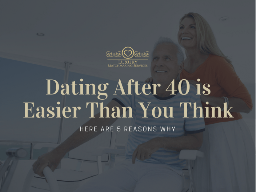 Dating After 40 is Easier Than You Think—Here are 5 Reasons Why ...